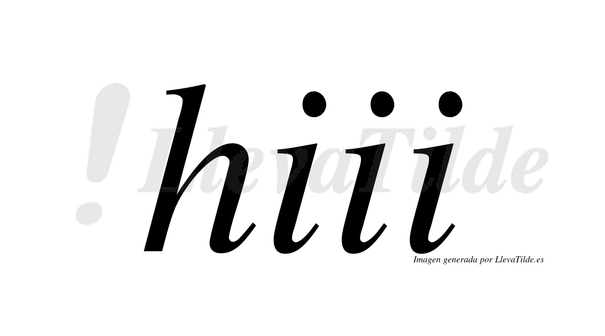 ¿Lleva tilde hiii? | LlevaTilde.es