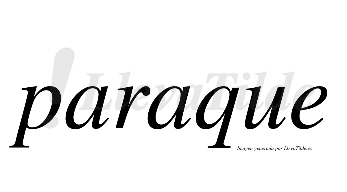 ¿Lleva tilde paraque? | LlevaTilde.es