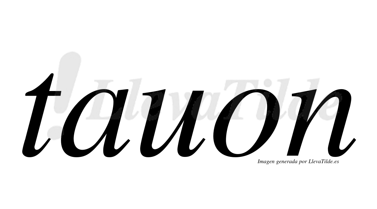 ¿Lleva tilde tauon? | LlevaTilde.es
