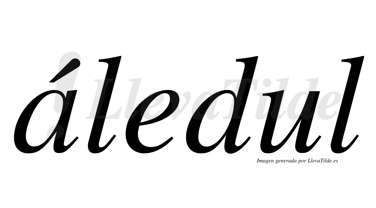 ¿Lleva tilde áledul? | LlevaTilde.es