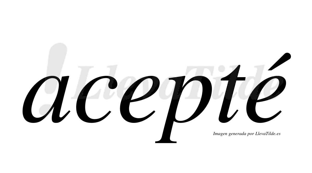 ¿Lleva tilde acepté? | LlevaTilde.es