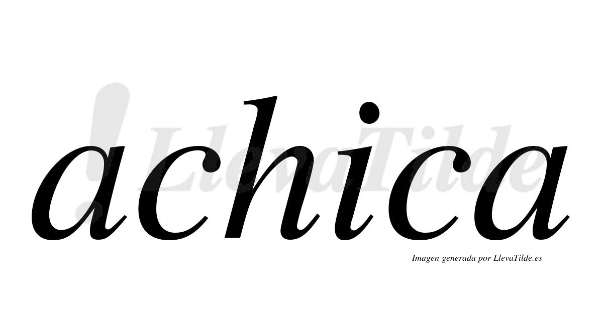 ¿Lleva tilde achica? | LlevaTilde.es