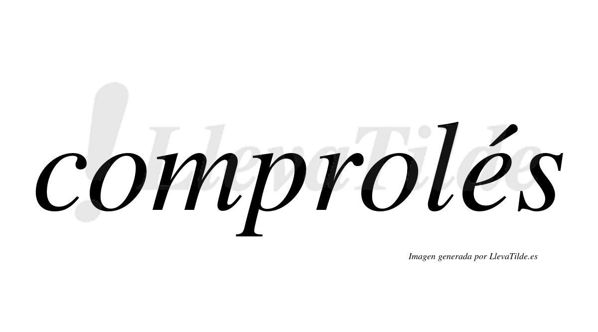 ¿Lleva tilde comprolés? | LlevaTilde.es
