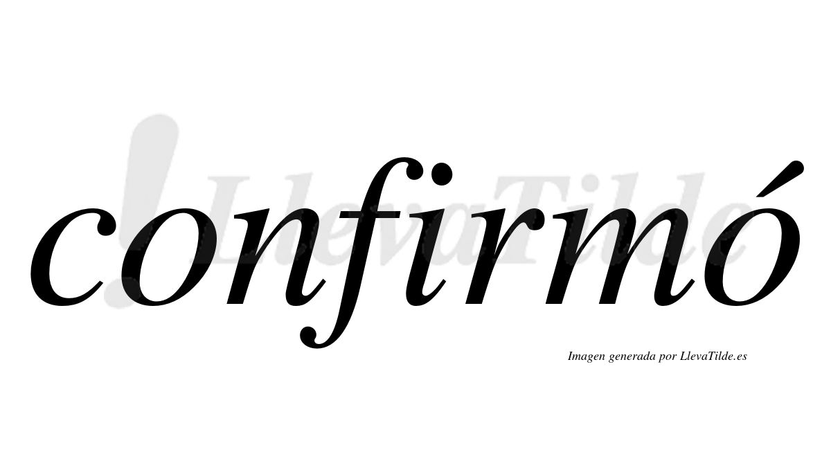 ¿Lleva tilde confirmó? | LlevaTilde.es