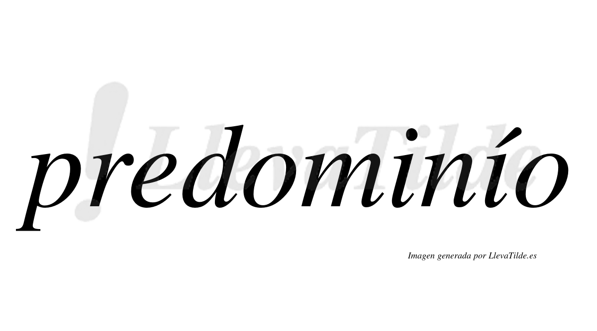 ¿Lleva tilde predominío? | LlevaTilde.es