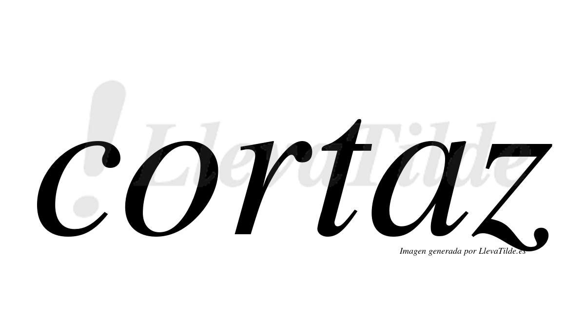 ¿Lleva tilde cortaz? | LlevaTilde.es
