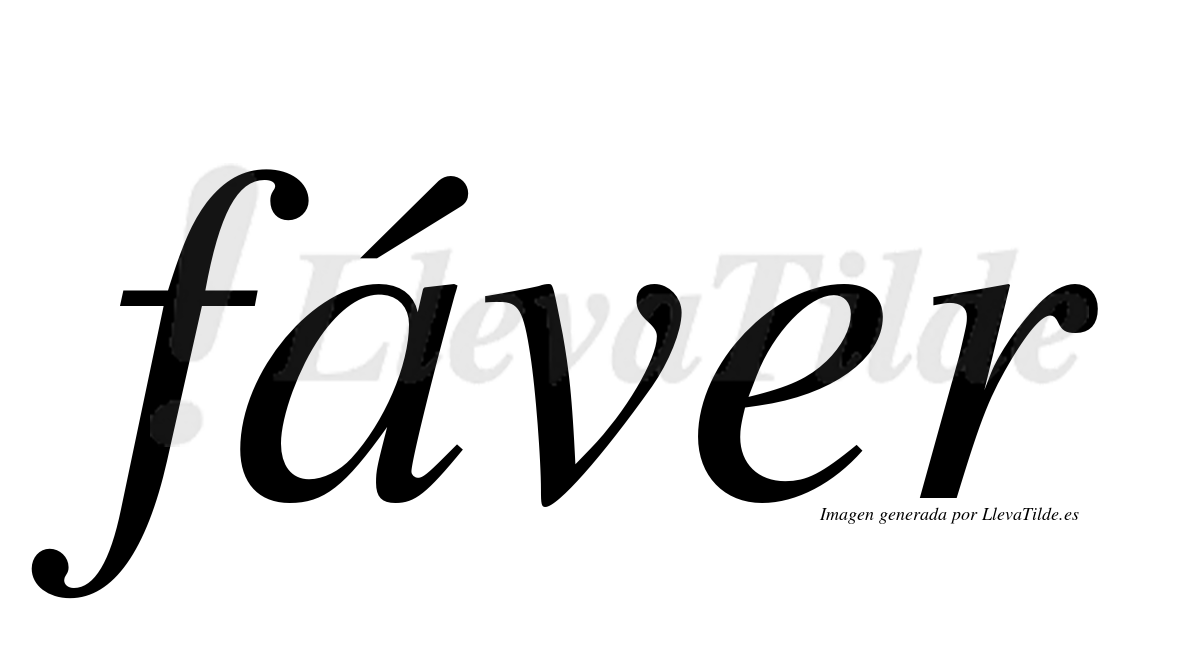 ¿Lleva tilde fáver? | LlevaTilde.es