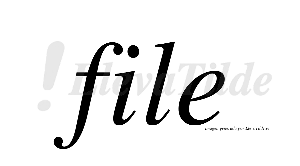 ¿Lleva tilde file? | LlevaTilde.es