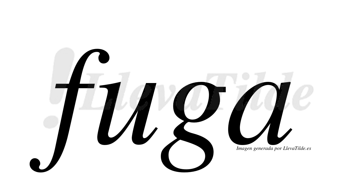 ¿Lleva tilde fuga? | LlevaTilde.es