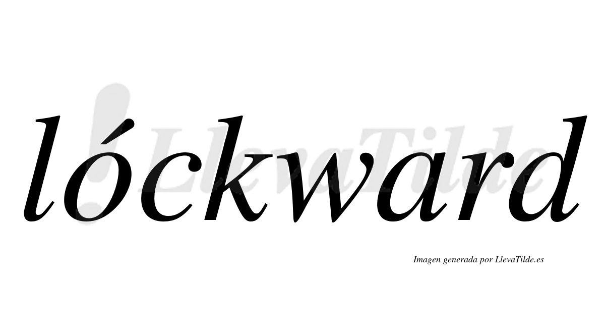 ¿Lleva tilde lóckward? | LlevaTilde.es