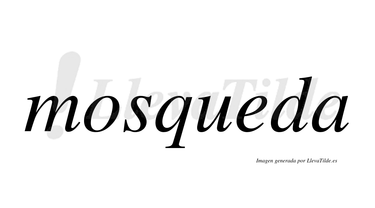 ¿Lleva tilde mosqueda? | LlevaTilde.es