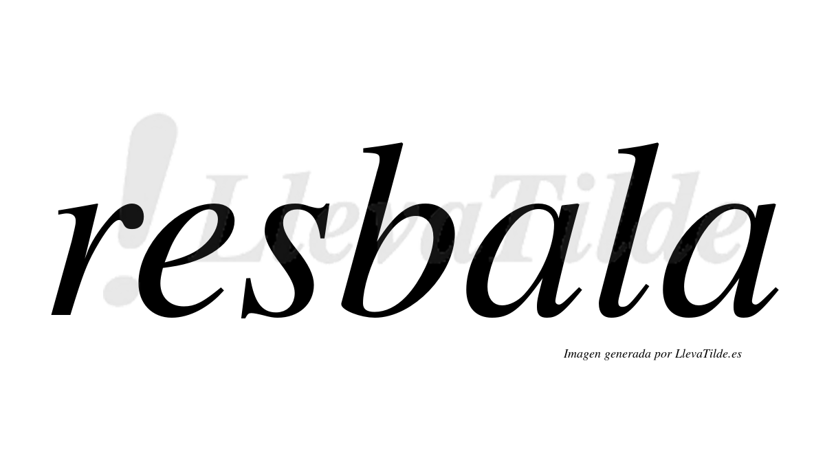 ¿Lleva tilde resbala? | LlevaTilde.es