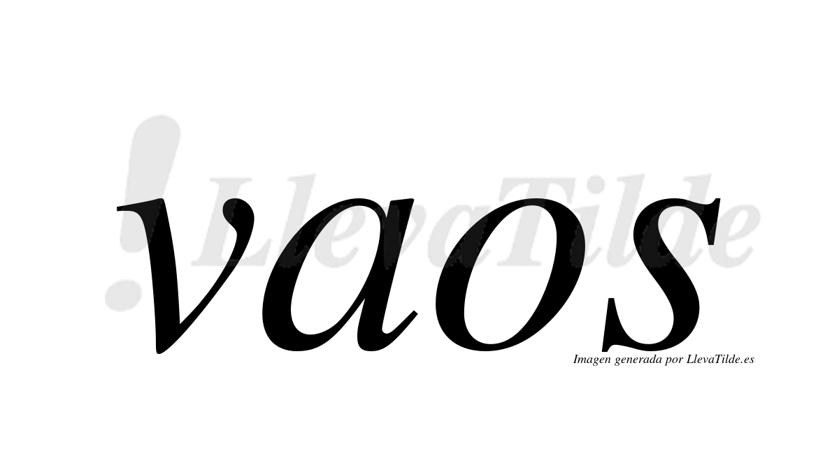 ¿Lleva tilde vaos? | LlevaTilde.es