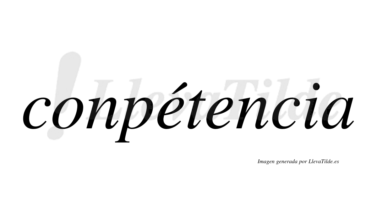 ¿Lleva tilde conpétencia? | LlevaTilde.es