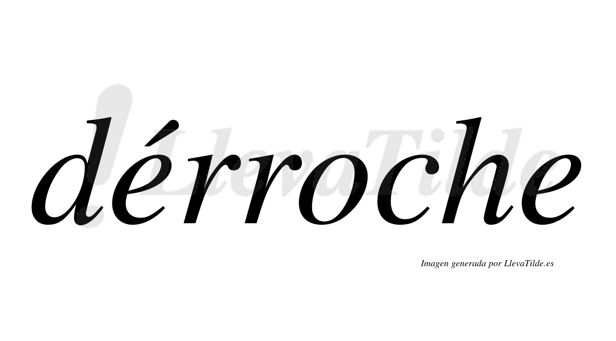 ¿Lleva tilde dérroche? | LlevaTilde.es