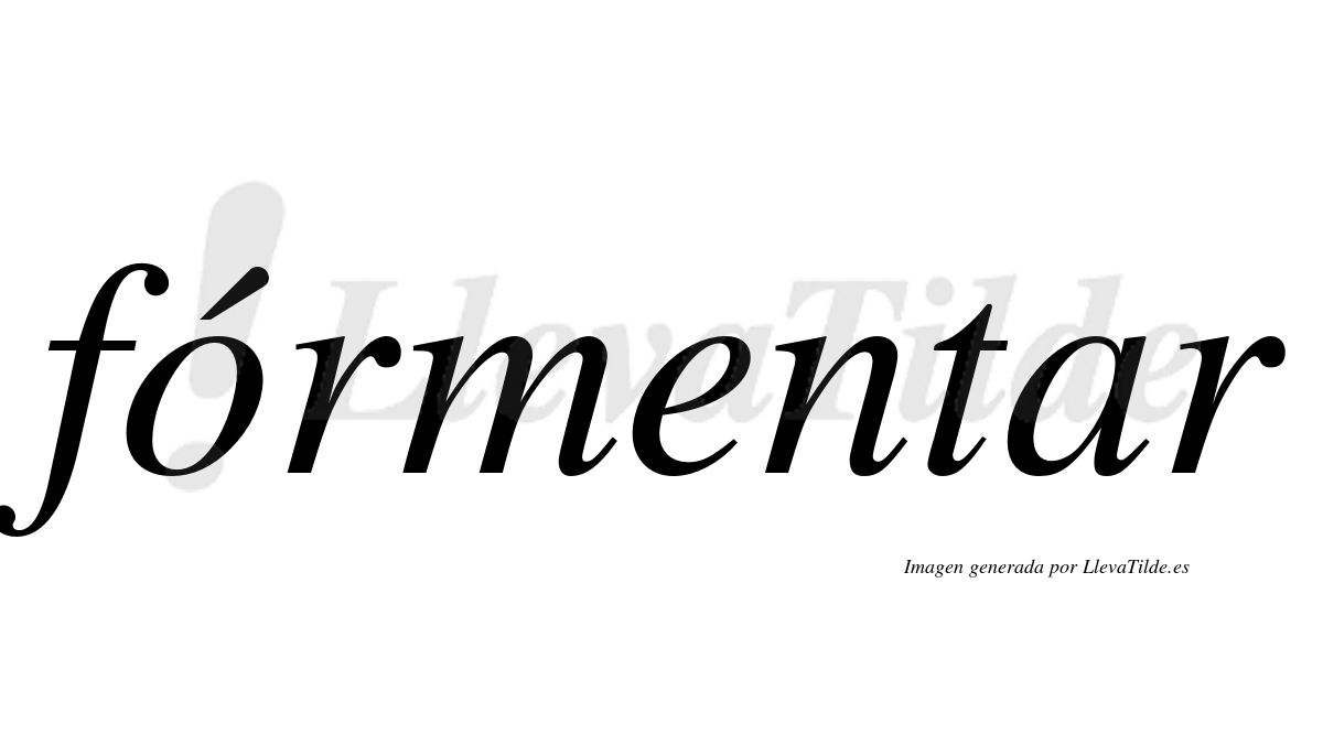¿Lleva tilde fórmentar? | LlevaTilde.es