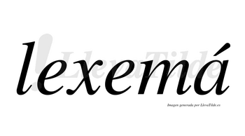 ¿Lleva tilde lexemá? | LlevaTilde.es