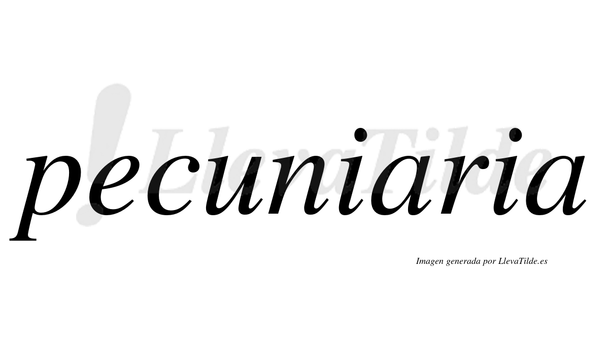 ¿Lleva tilde pecuniaria? | LlevaTilde.es