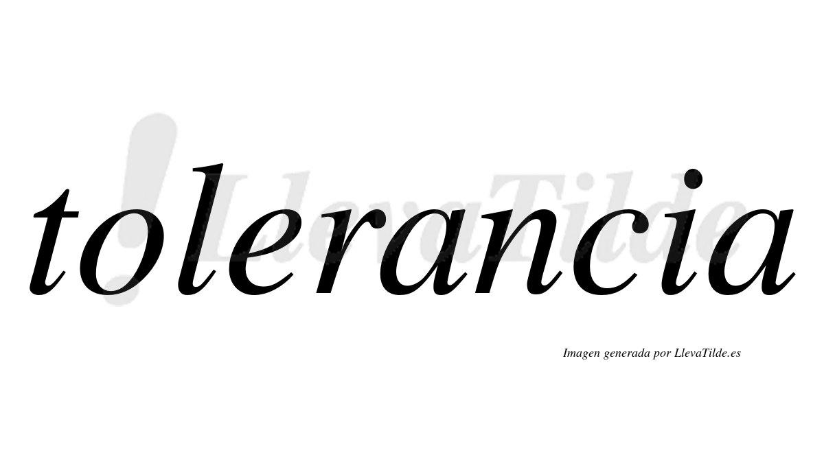 ¿Lleva tilde tolerancia? | LlevaTilde.es
