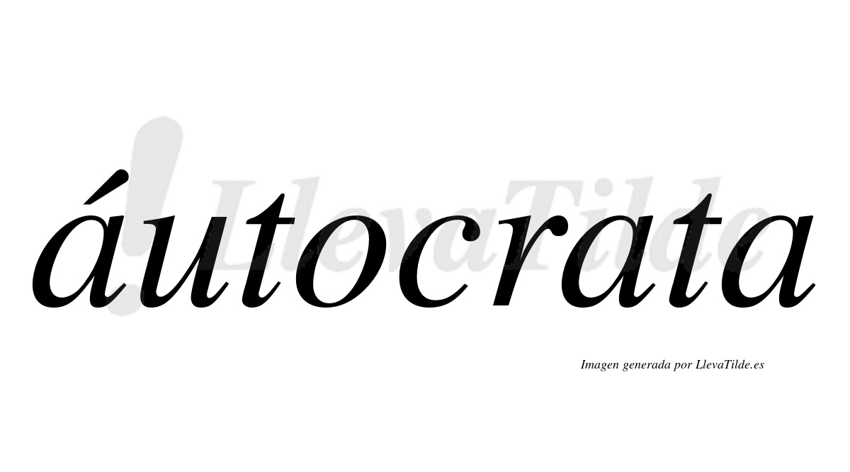 ¿Lleva tilde áutocrata? | LlevaTilde.es