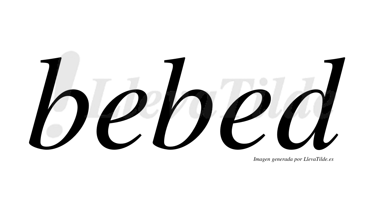 ¿Lleva tilde bebed? | LlevaTilde.es