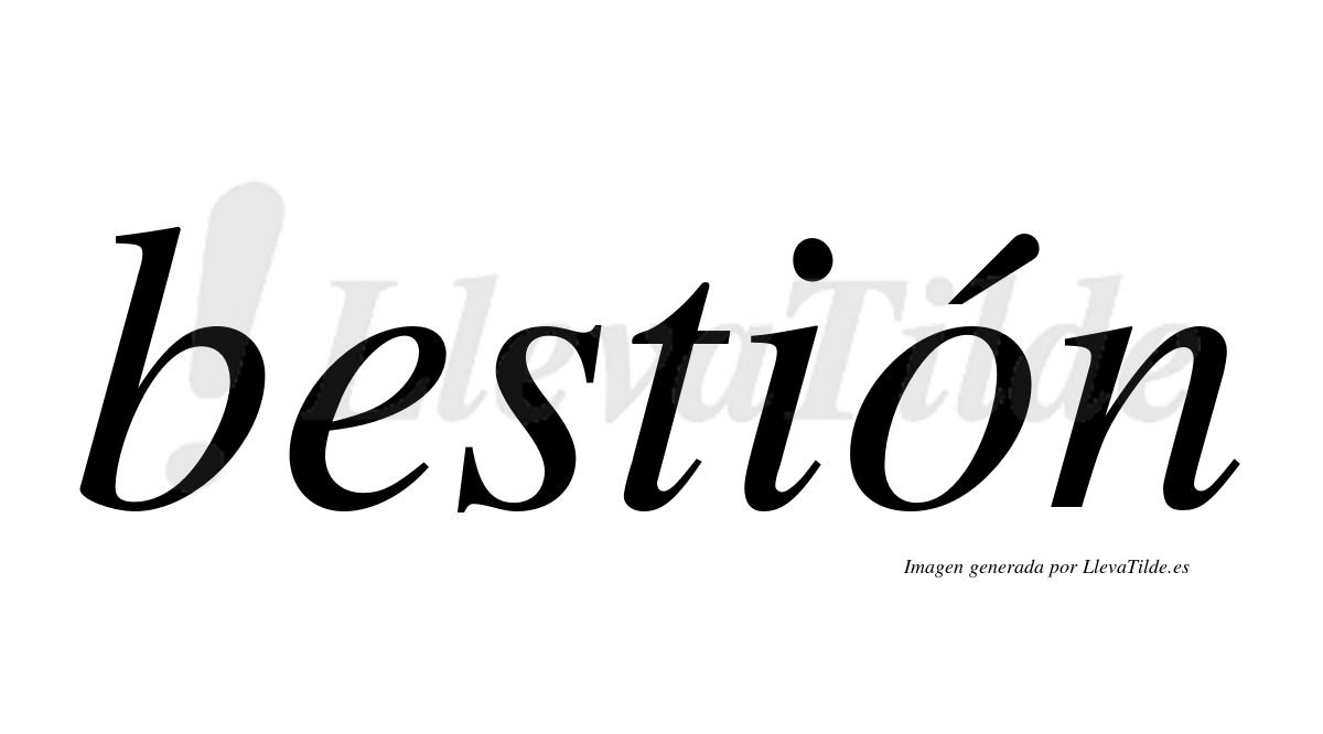¿Lleva tilde bestión? | LlevaTilde.es