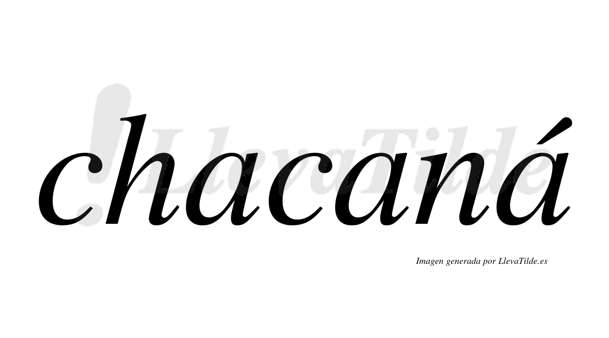 ¿Lleva tilde chacaná? | LlevaTilde.es