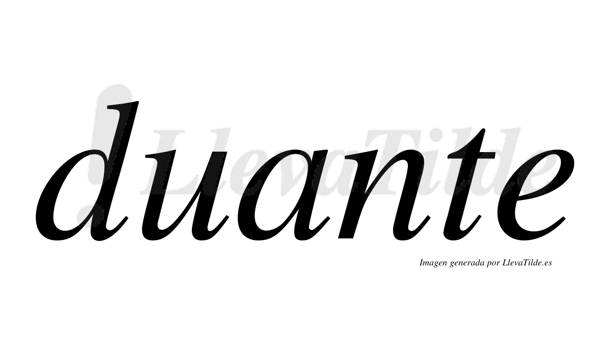 ¿Lleva tilde duante? | LlevaTilde.es