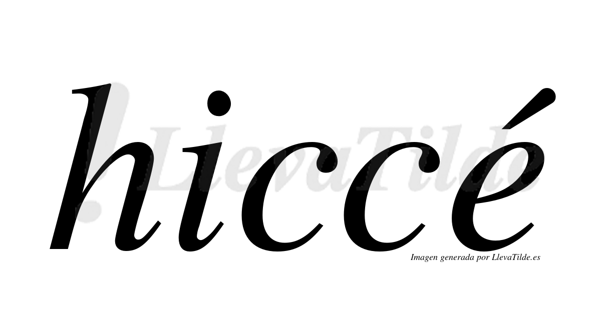 ¿Lleva tilde hiccé? | LlevaTilde.es