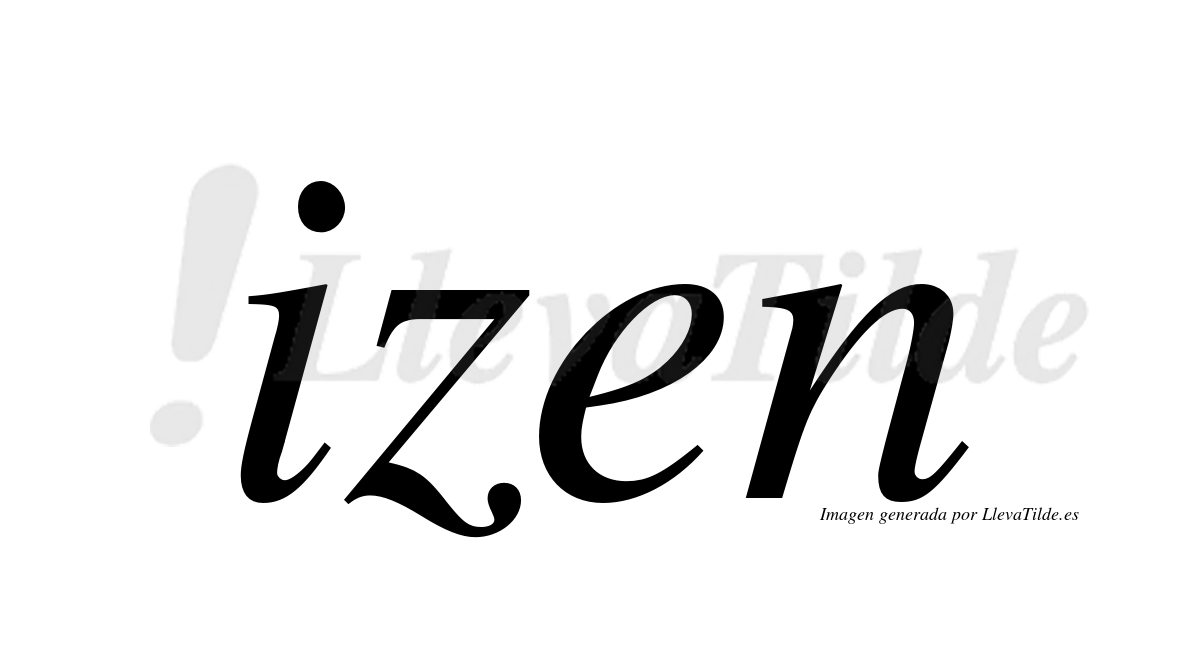 ¿Lleva tilde izen? | LlevaTilde.es