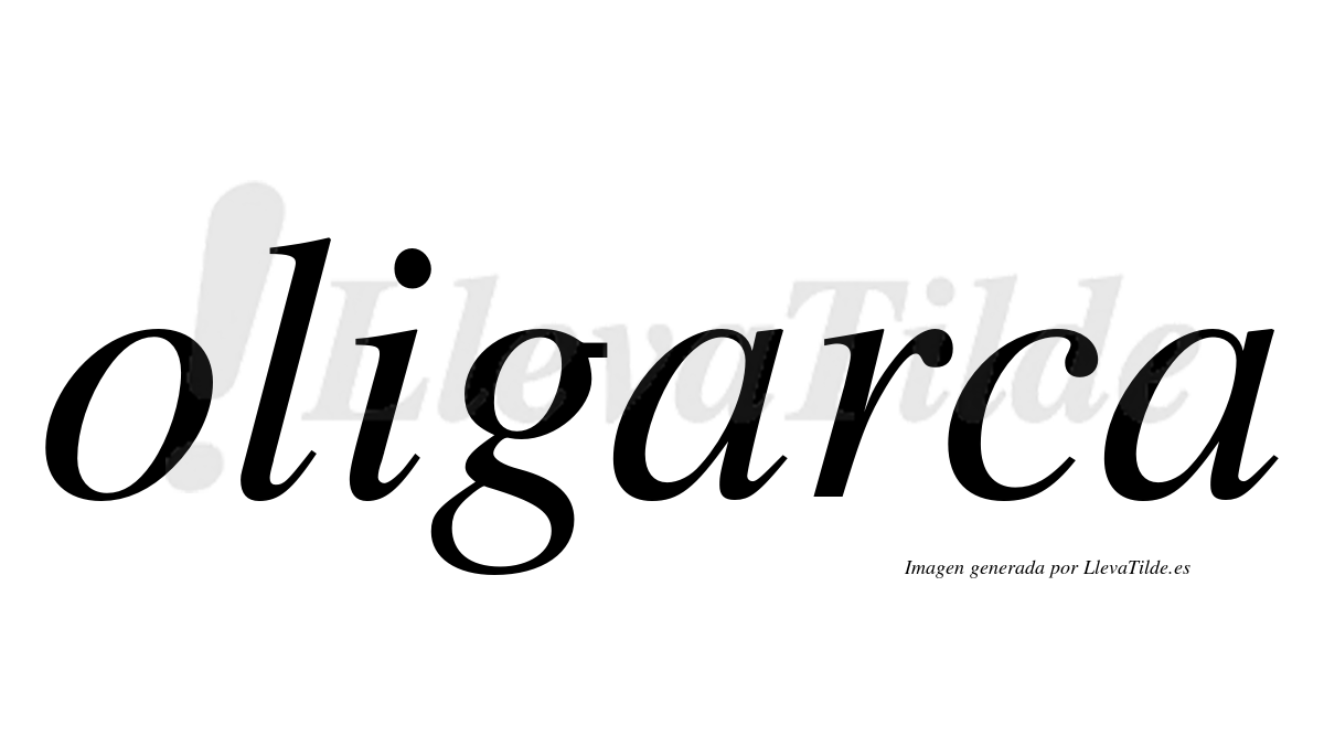 ¿Lleva tilde oligarca? | LlevaTilde.es