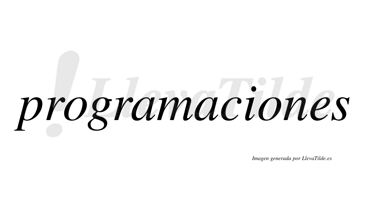¿Lleva tilde programaciones? | LlevaTilde.es