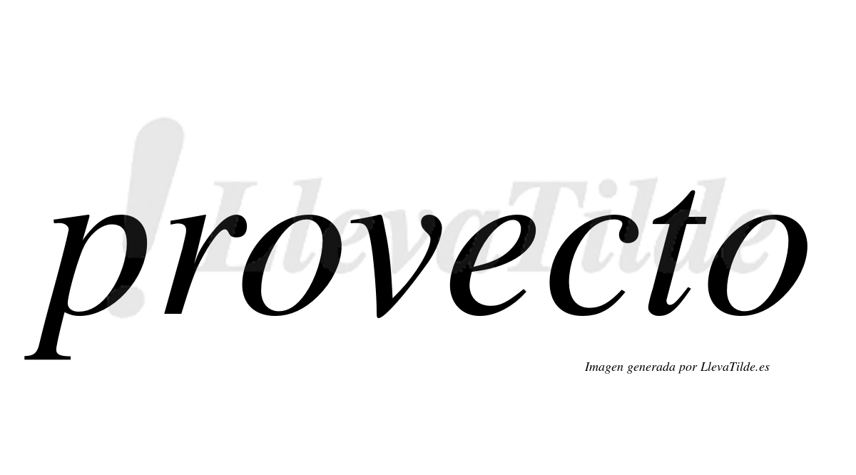 ¿Lleva tilde provecto? | LlevaTilde.es