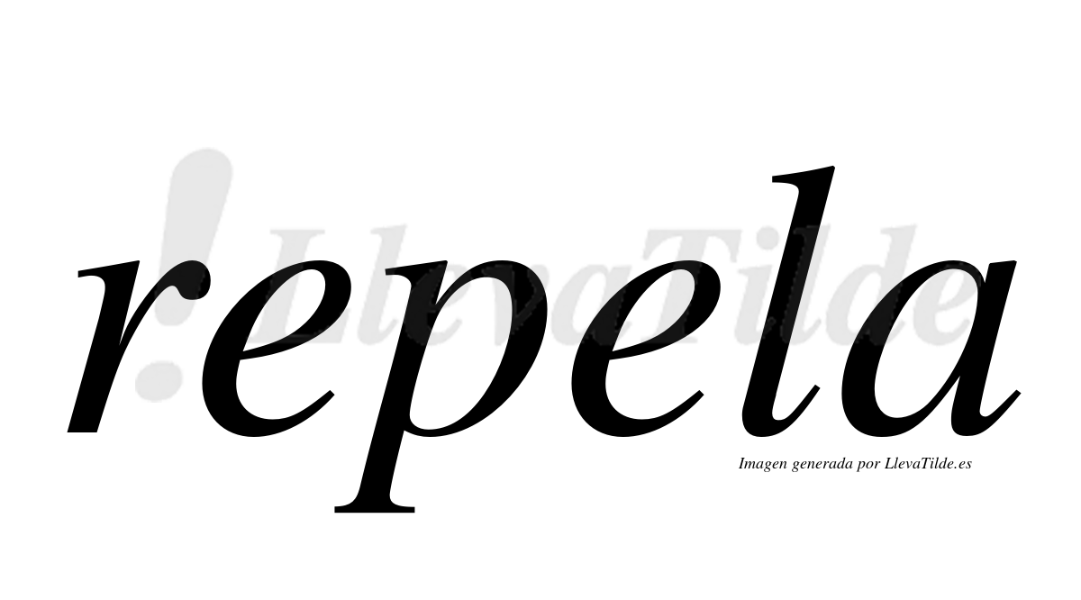 ¿Lleva tilde repela? | LlevaTilde.es