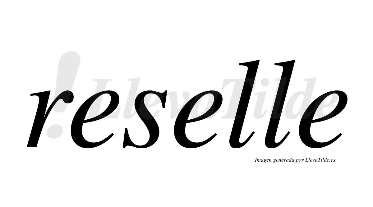 ¿Lleva tilde reselle? | LlevaTilde.es