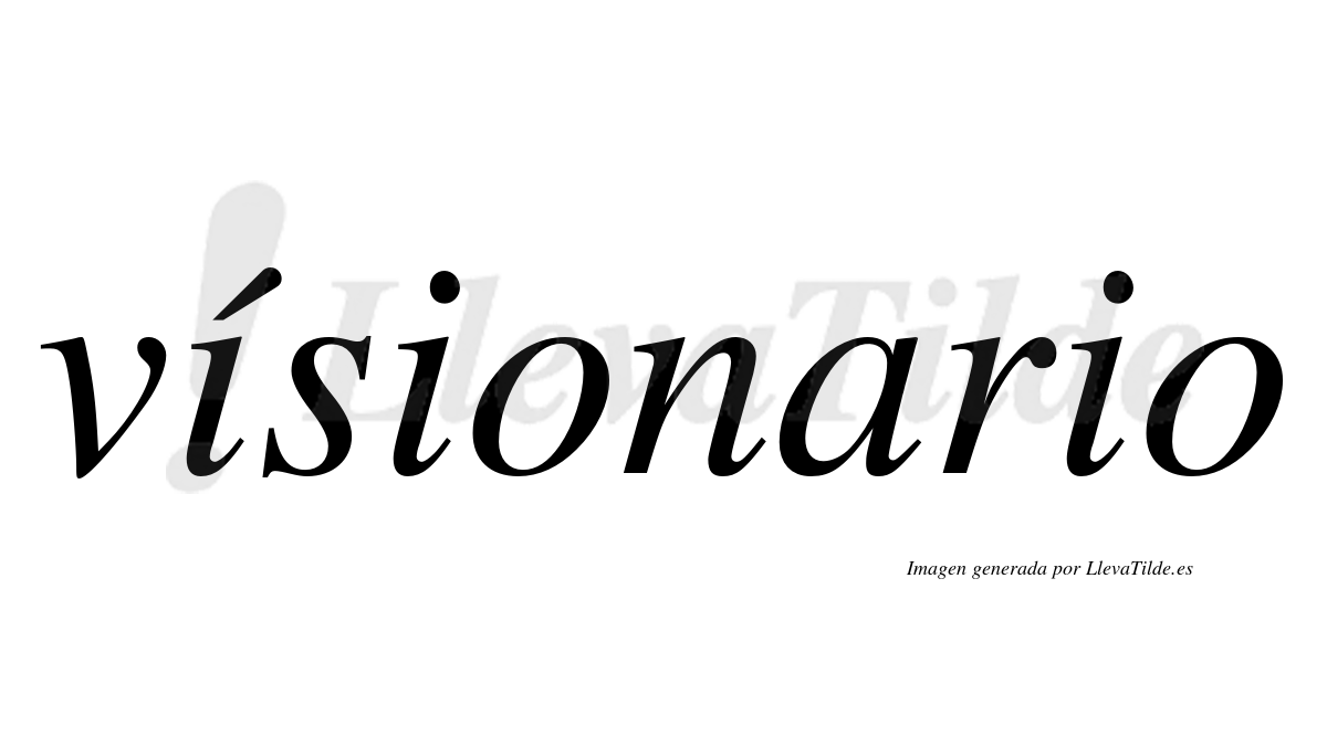 ¿Lleva tilde vísionario? | LlevaTilde.es