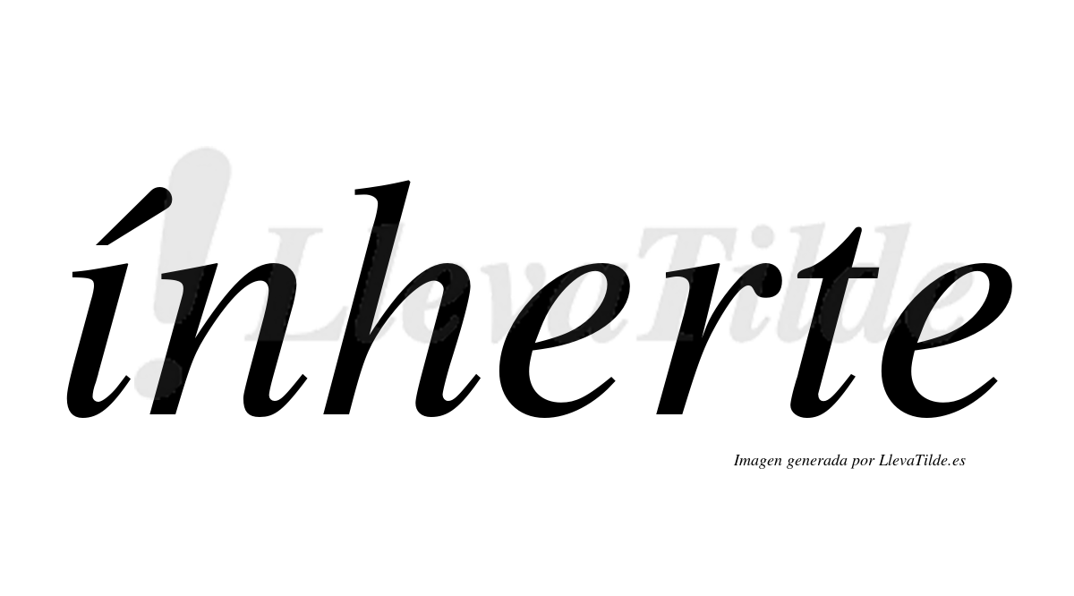 ¿Lleva tilde ínherte? | LlevaTilde.es