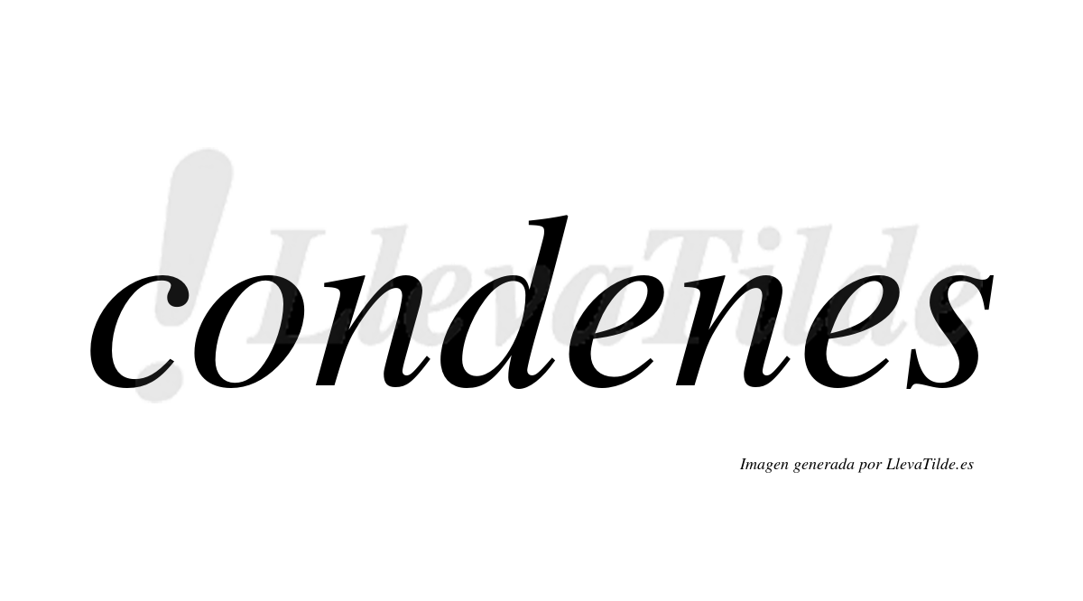 ¿Lleva tilde condenes? | LlevaTilde.es