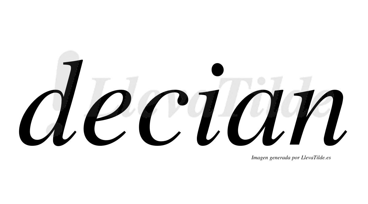 ¿Lleva tilde decian? | LlevaTilde.es