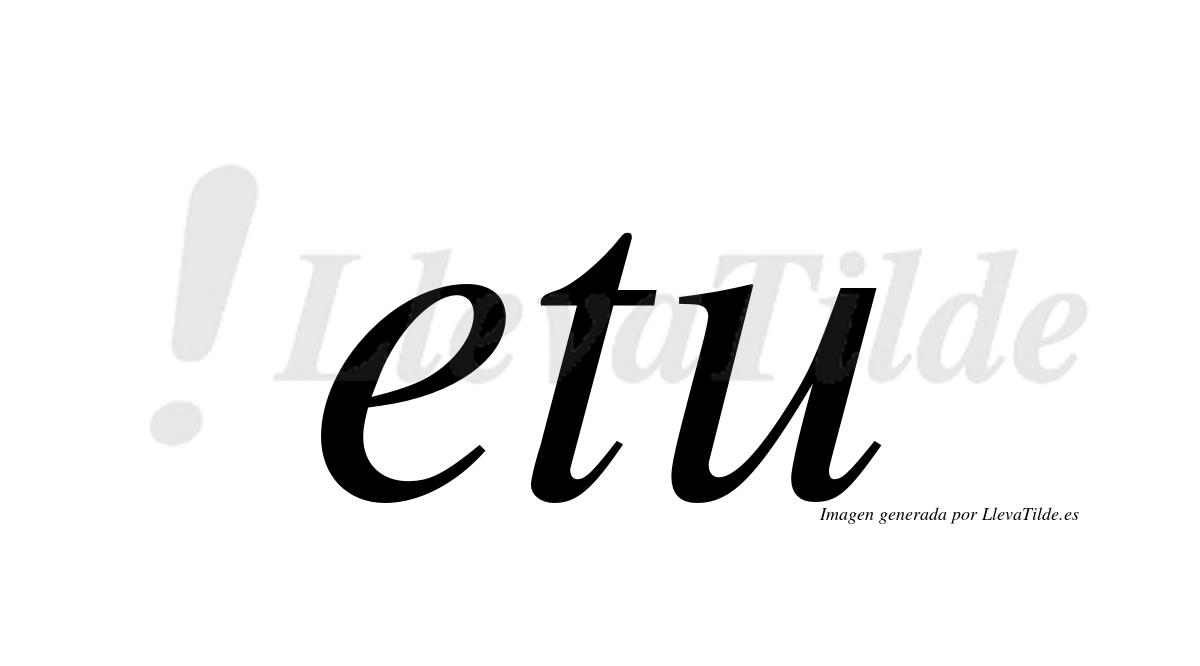 ¿Lleva tilde etu? | LlevaTilde.es