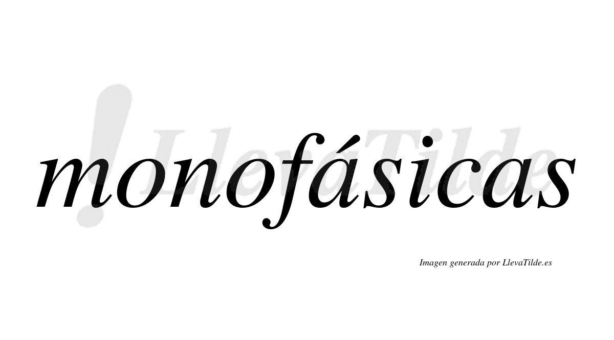 ¿Lleva tilde monofásicas? | LlevaTilde.es