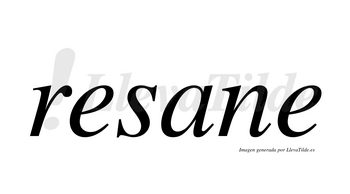 ¿Lleva tilde resane? | LlevaTilde.es