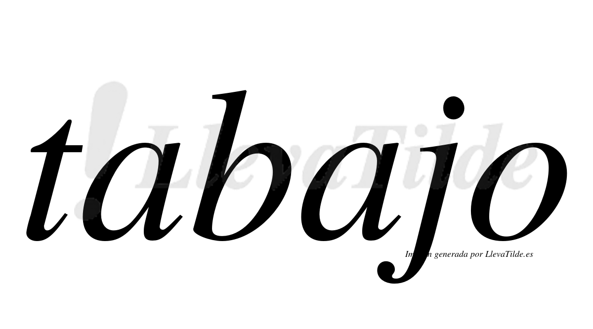 ¿Lleva tilde tabajo? | LlevaTilde.es