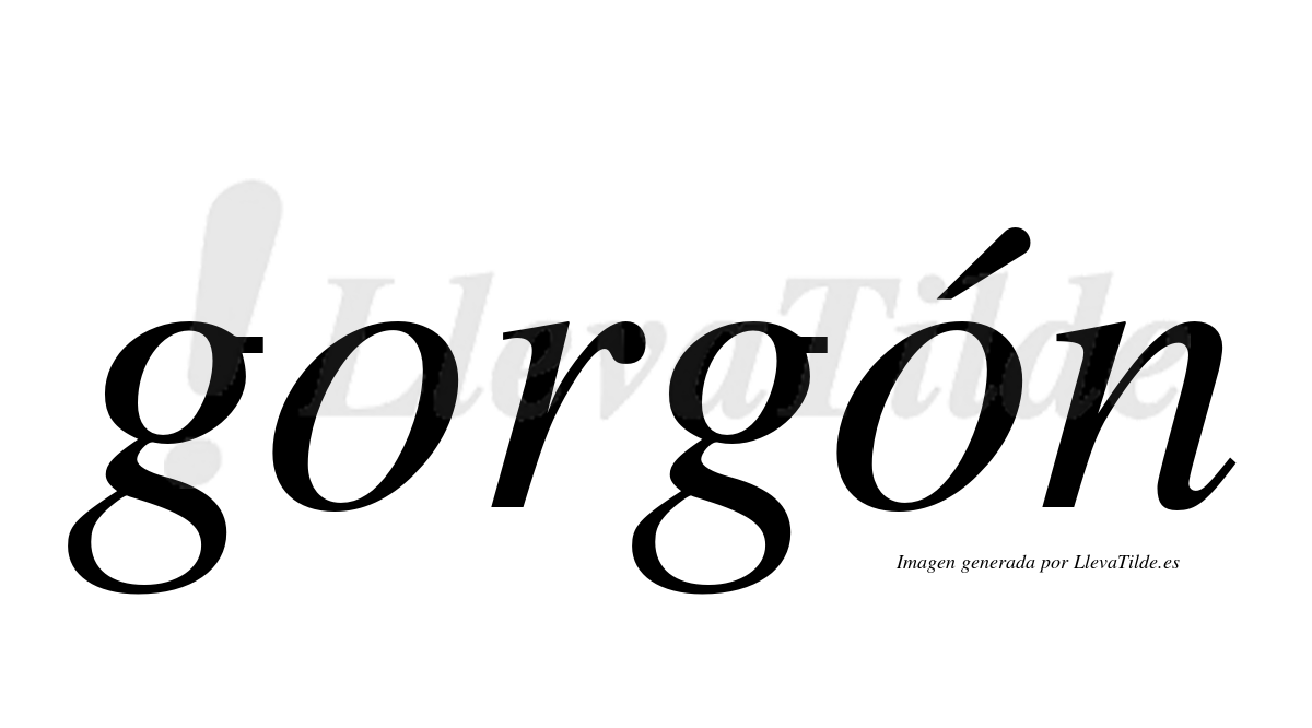 ¿Lleva tilde gorgón? | LlevaTilde.es