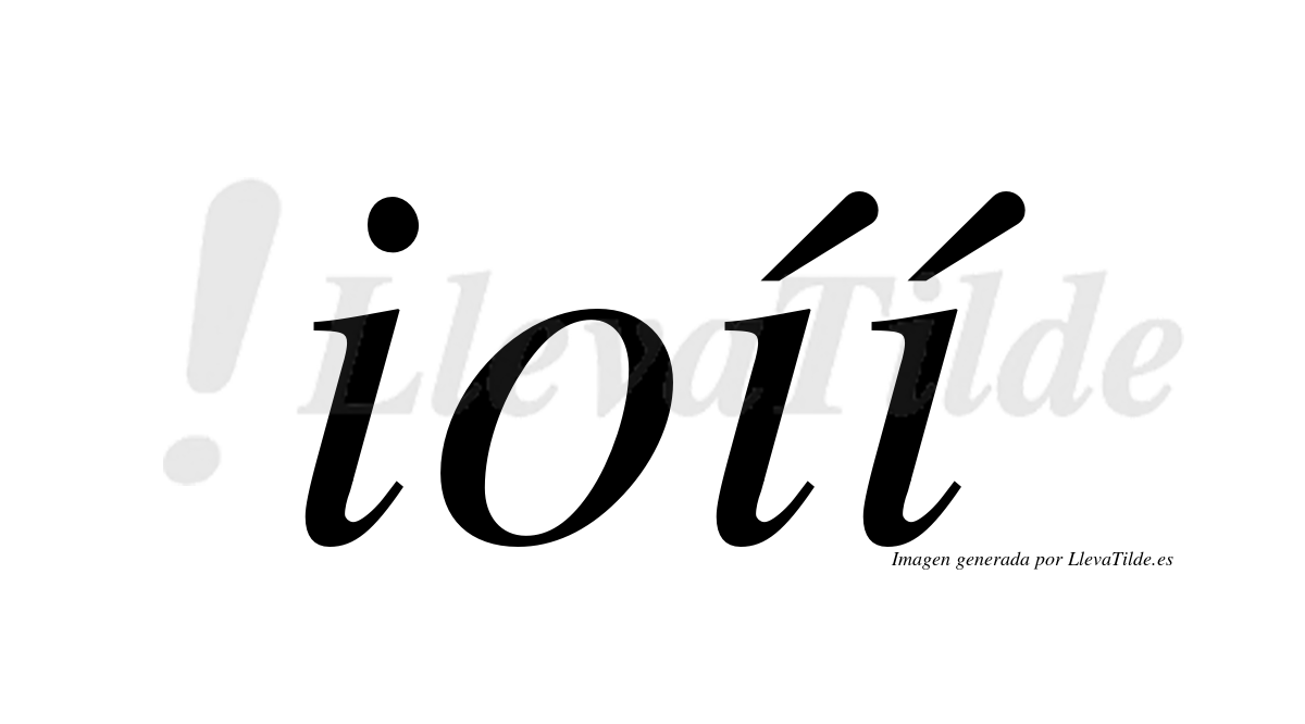 ¿Lleva tilde ioíí? | LlevaTilde.es