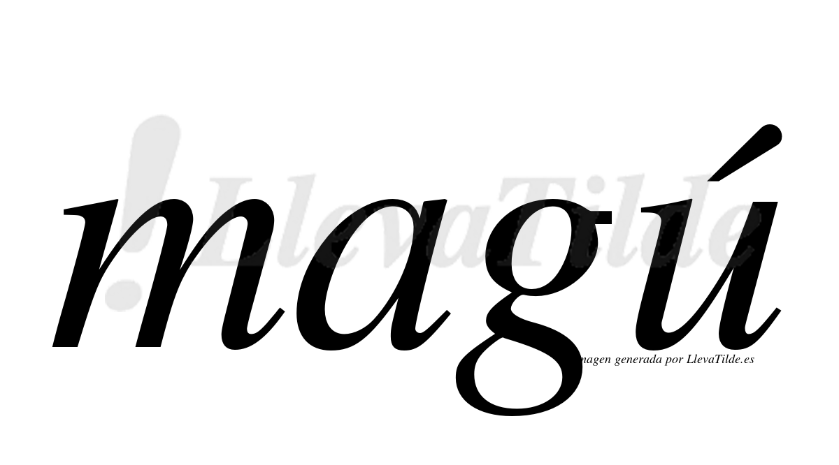 ¿Lleva tilde magú? | LlevaTilde.es