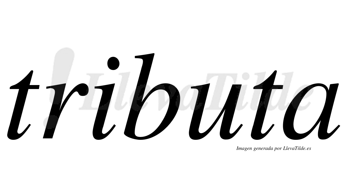 ¿Lleva tilde tributa? | LlevaTilde.es