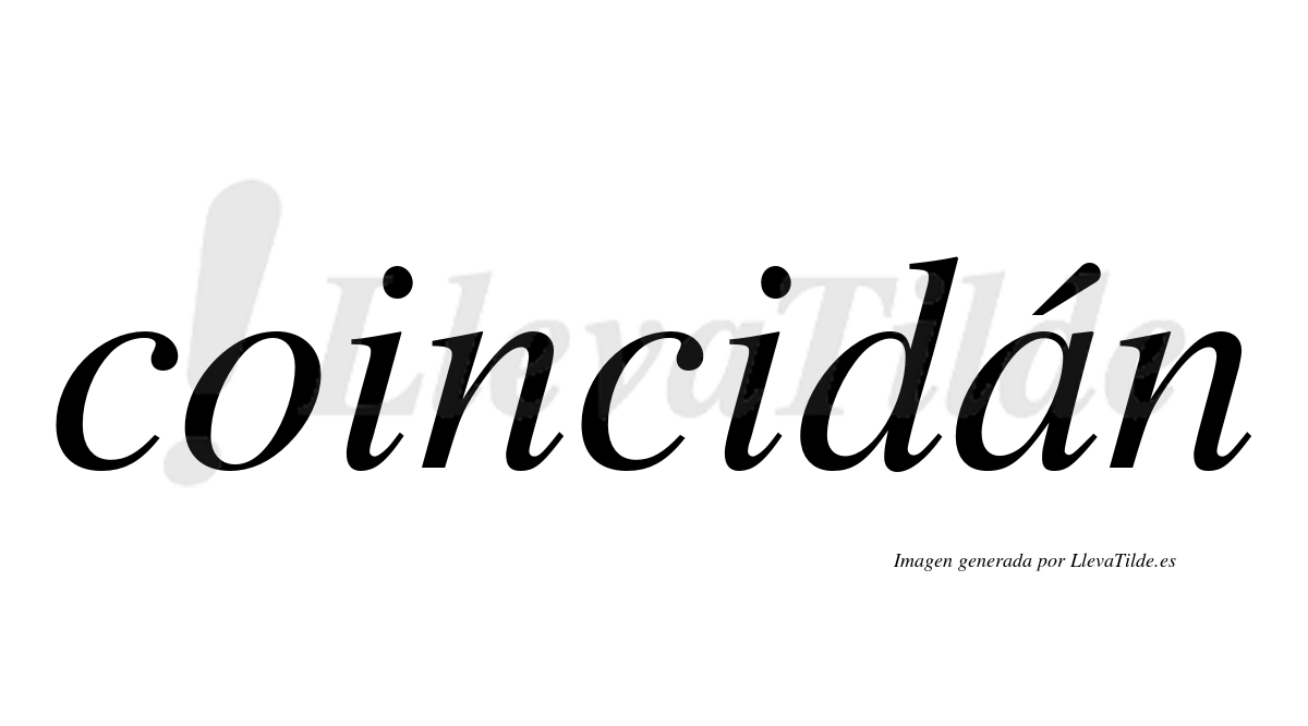 ¿Lleva tilde coincidán? | LlevaTilde.es