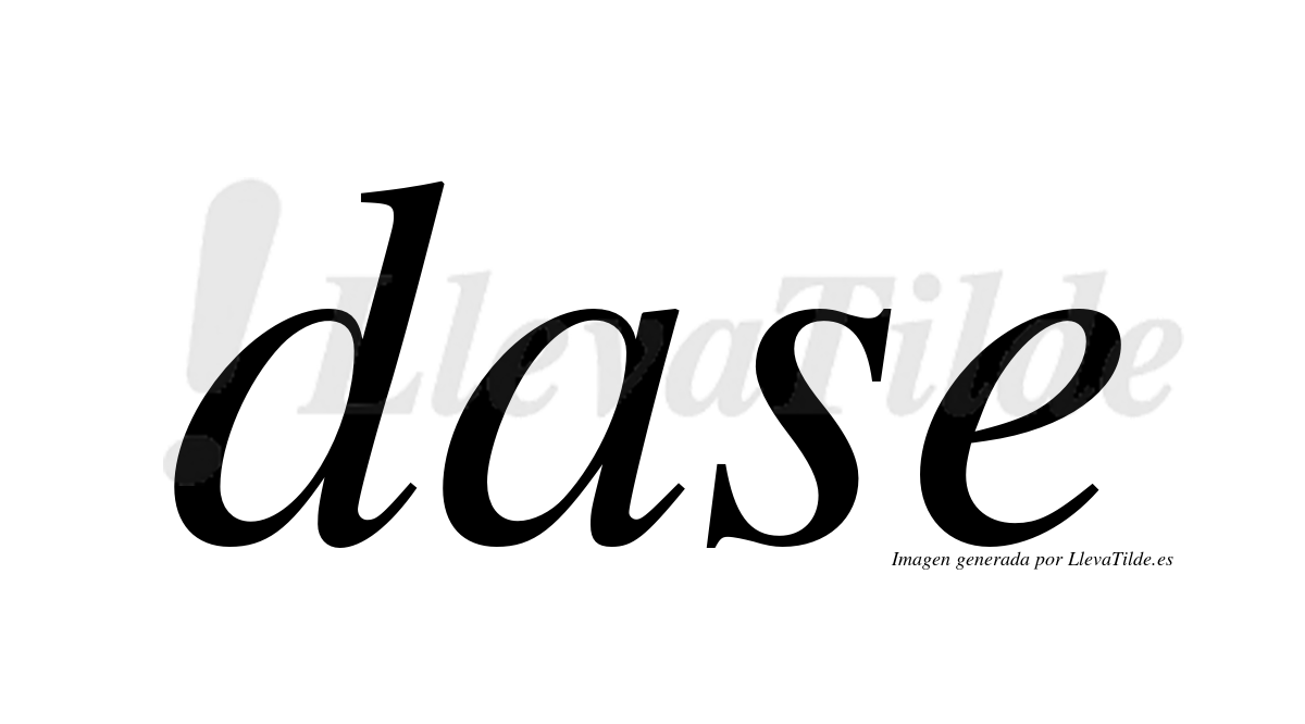 ¿Lleva tilde dase? | LlevaTilde.es