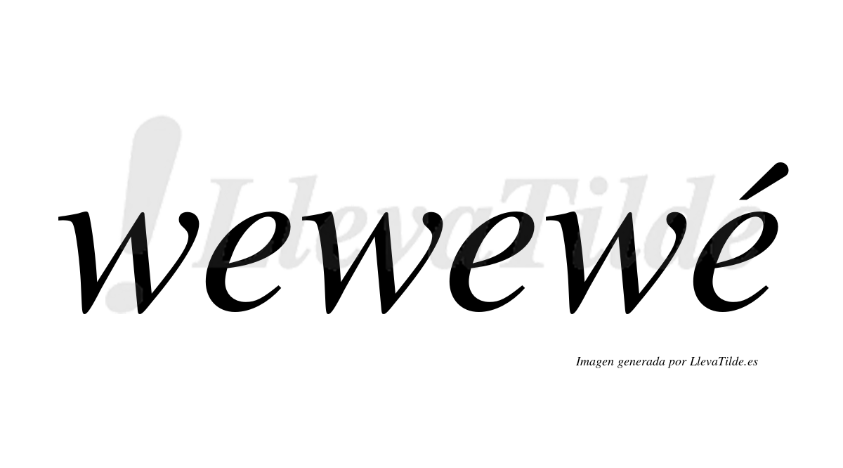 ¿Lleva tilde wewewé? | LlevaTilde.es